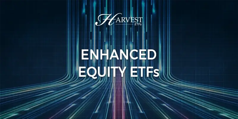 Enhanced Income ETFs - Harvest ETFs