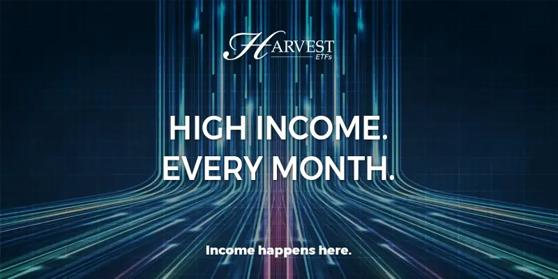 High Income Every Month - Harvest ETFs